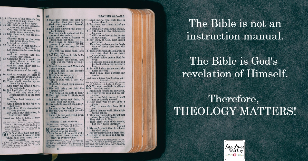 Theology Is Important-Why Careful Bible Study Matters - She Lives Worthy
